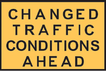 CHANGED TRAFFIC CONDITIONS AHEAD Class 1 Reflective Sign ONLY