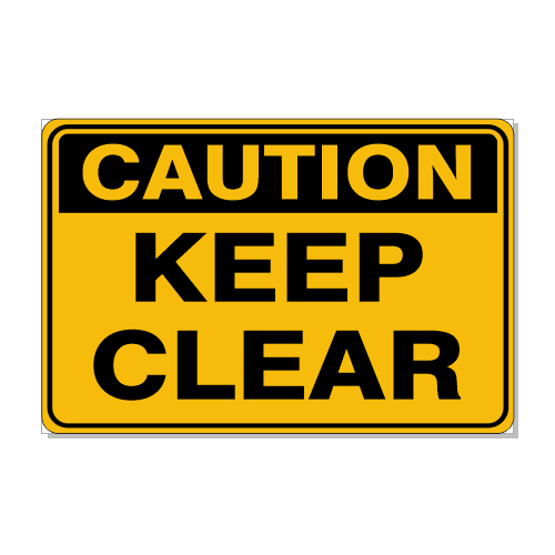Caution Keep Clear Sign