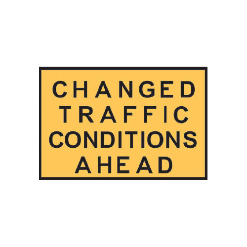 CHANGED TRAFFIC CONDITIONS AHEAD Class 1 Reflective Sign ONLY